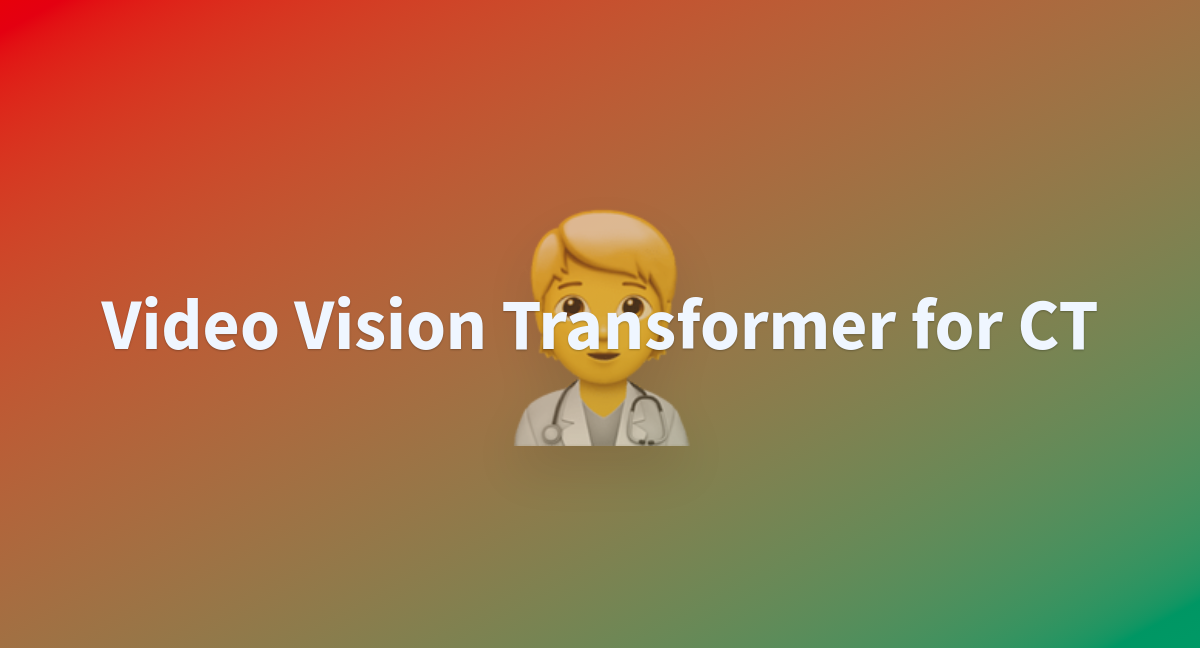 Video Vision Transformer for CT - a Hugging Face Space by keras-io Video Vision Transformer for CT - a Hugging Face Space by keras-io