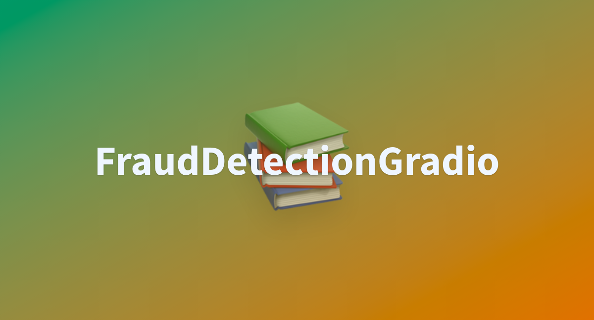 Frauddetectiongradio A Hugging Face Space By Kmasiak