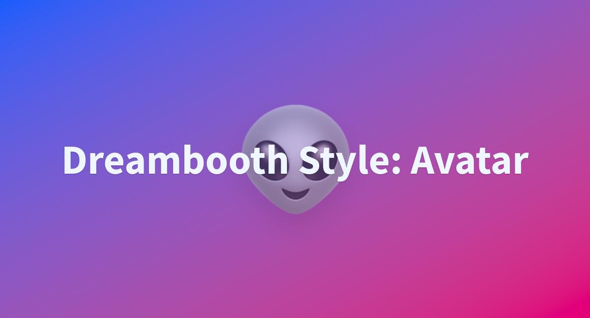 Dreambooth Style Avatar A Hugging Face Space By Lambdalabs