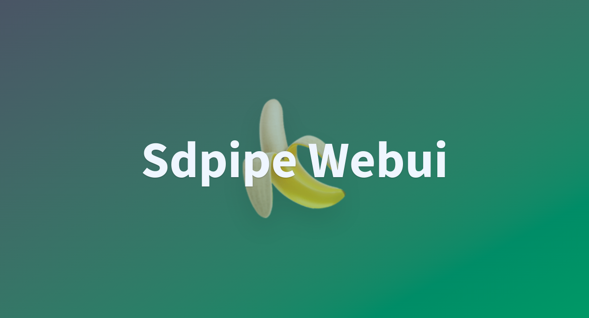 test.ipynb · lint/sdpipe_webui at main test.ipynb · lint/sdpipe_webui at main