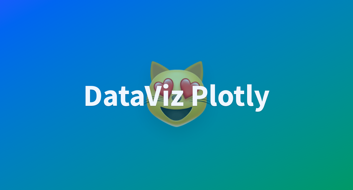 Dataviz Plotly A Hugging Face Space By Mariashay