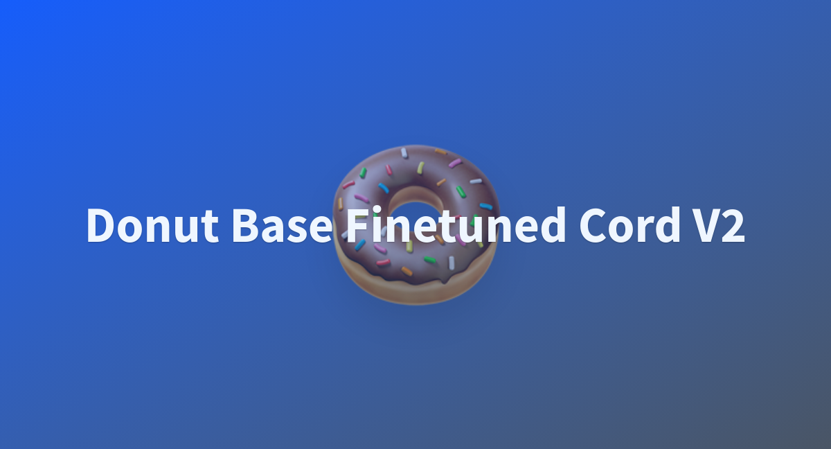 Donut Base Finetuned Cord V2 - a Hugging Face Space by naver-clova-ix Donut Base Finetuned Cord V2 - a Hugging Face Space by naver-clova-ix