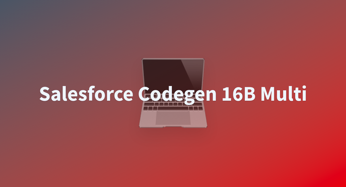 Salesforce Codegen 16b Multi A Hugging Face Space By Pcpcpc
