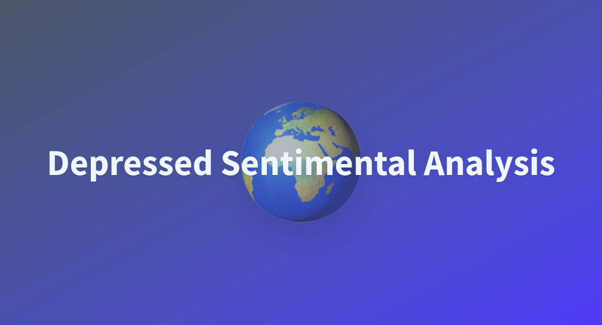 Qisandepressedsentimentalanalysis At Main
