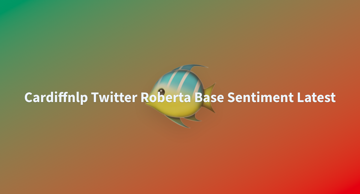 Cardiffnlp Twitter Roberta Base Sentiment Latest - a Hugging Face Space ... Cardiffnlp Twitter Roberta Base Sentiment Latest - a Hugging Face Space ...