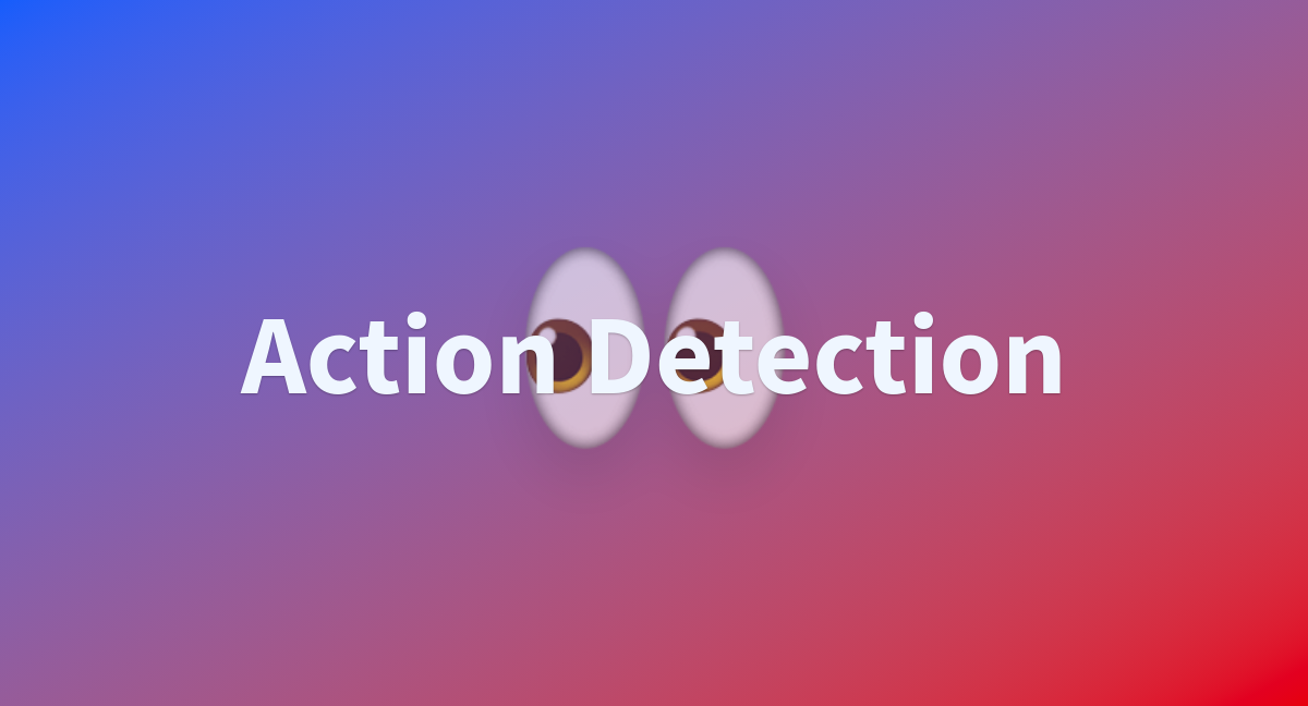 Rahulzaware Action Detection At Main