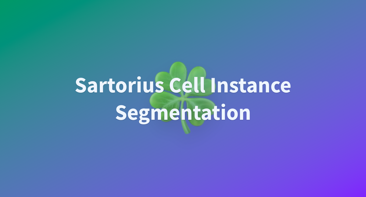 rashmi/sartorius-cell-instance-segmentation at main rashmi/sartorius-cell-instance-segmentation at main