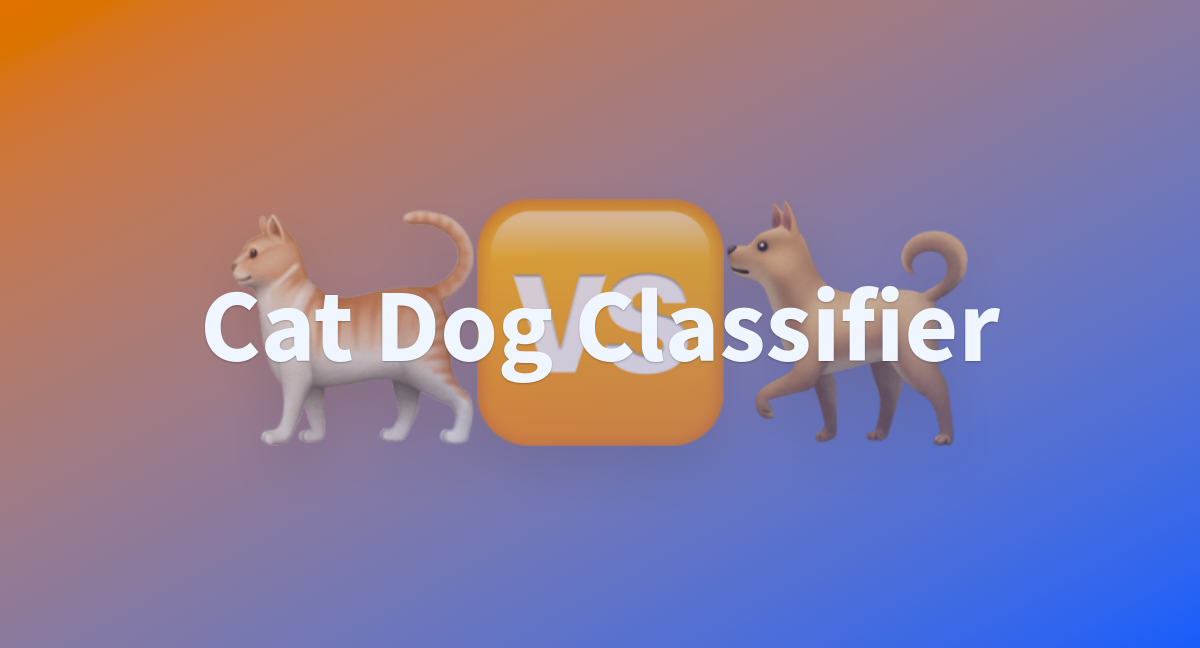 Cat Dog Classifier - a Hugging Face Space by rony000013 Cat Dog Classifier - a Hugging Face Space by rony000013
