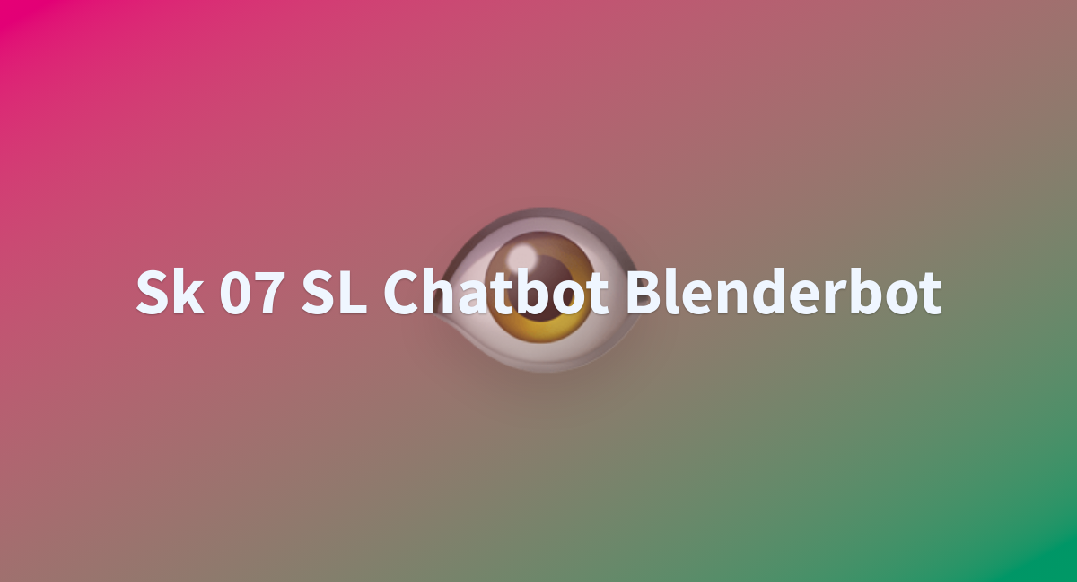 Skurask 07 Sl Chatbot Blenderbot At Main