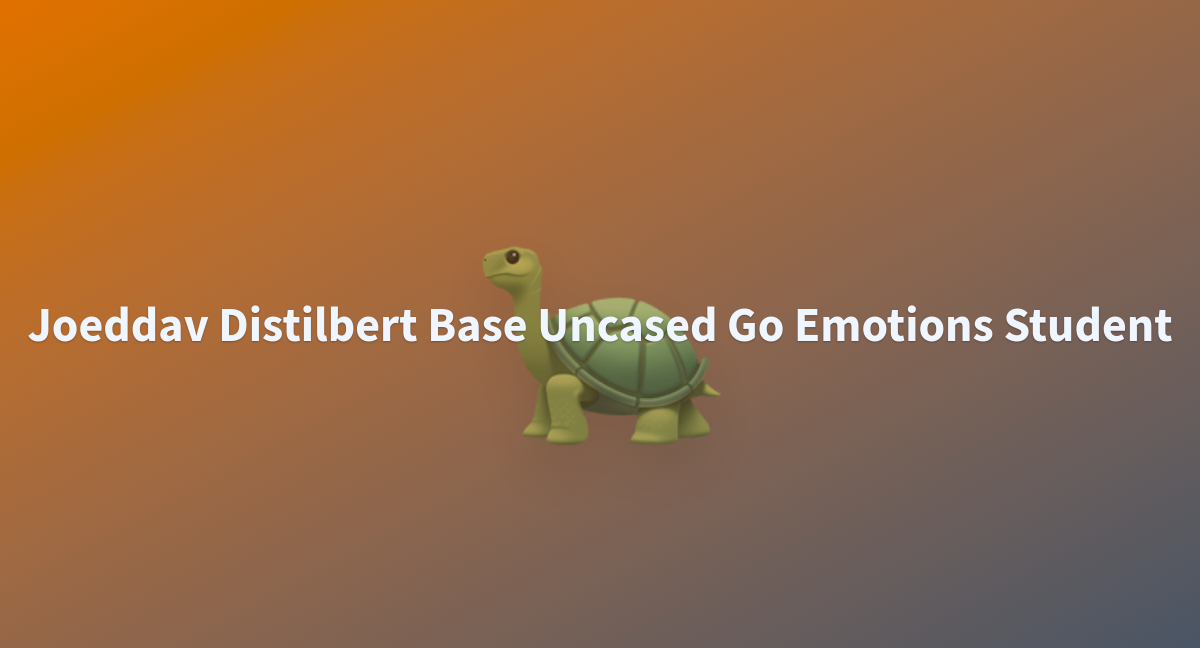 Joeddav Distilbert Base Uncased Go Emotions Student - a Hugging Face ... Joeddav Distilbert Base Uncased Go Emotions Student - a Hugging Face ...